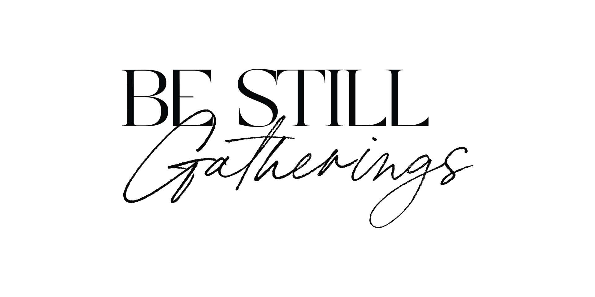 Be Still Gatherings | Donately